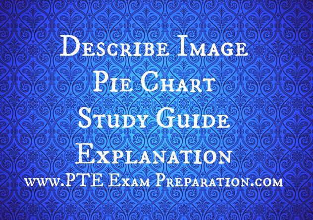 PTE Exam Preparation Describe Image Pie Chart Study Guide Explanation