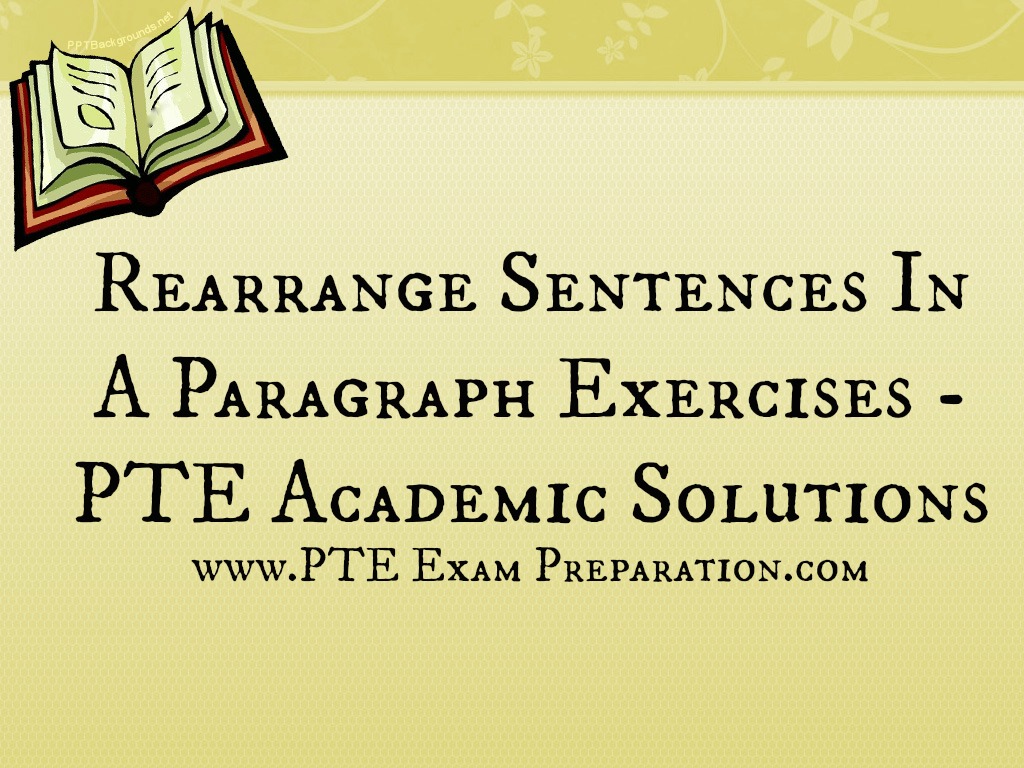 Rearrange Sentences In A Paragraph Exercises - PTE Academic Solutions ...