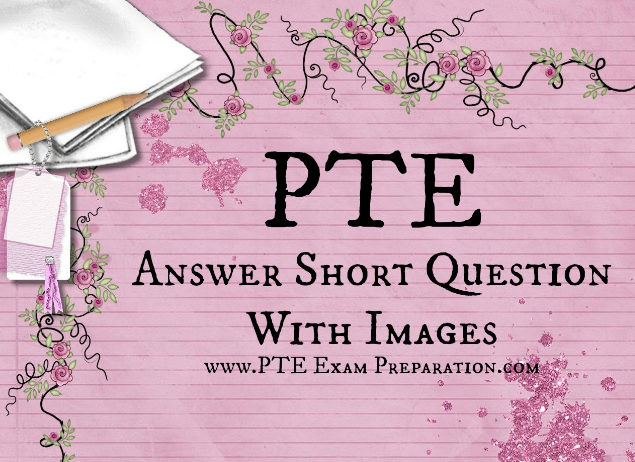 PTE Answer Short Question With Images - Recently Asked PTE Questions